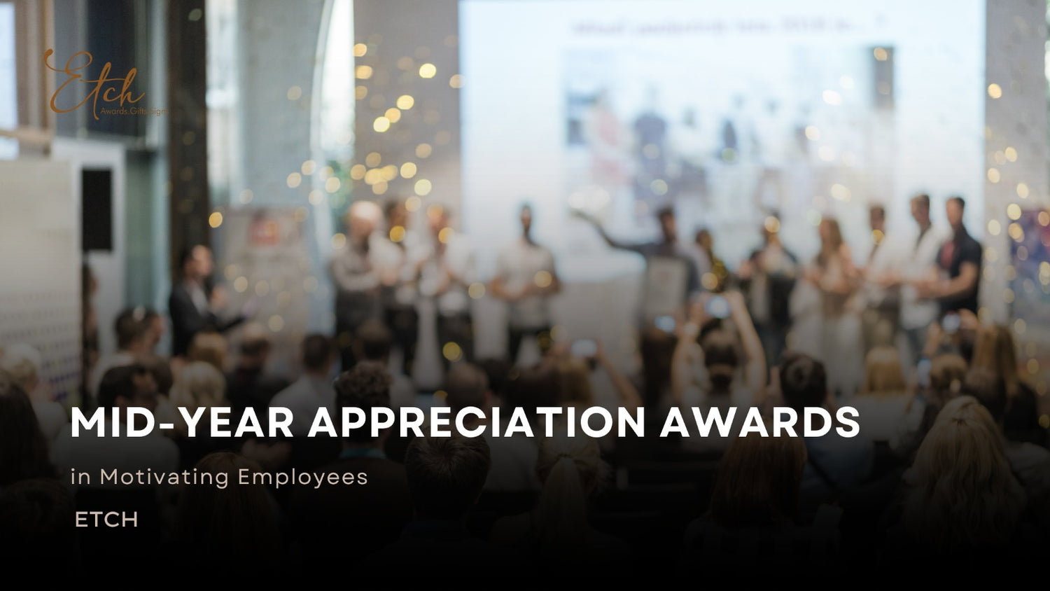 Mid-Year Appreciation Awards: Celebrating Our Heroes – Etch